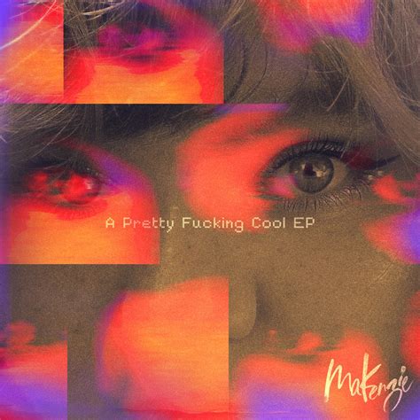 ‎a Pretty Fucking Cool Ep Album By Makenzie Apple Music