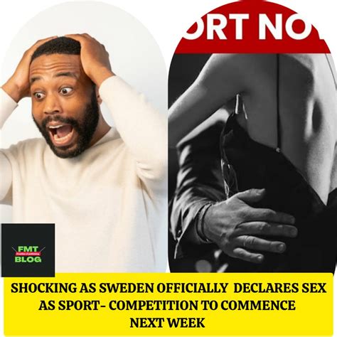 Shocking As Sweden Officially Declares Sex As Sport Competition To Commence Next Week FMT BLOG