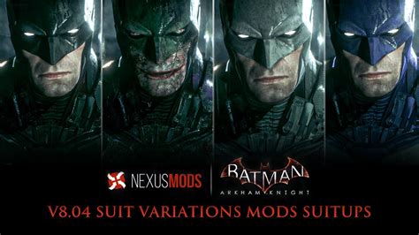 V804 Suit All Variations Mods Suitups Batman Arkham Knight Youtube