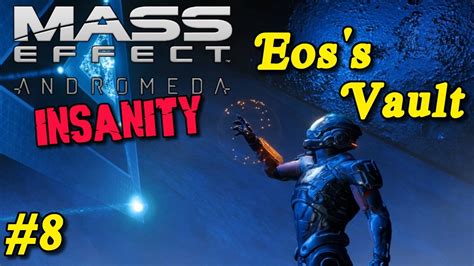 Eoss Vault Mass Effect Andromeda Insanity 8 Youtube