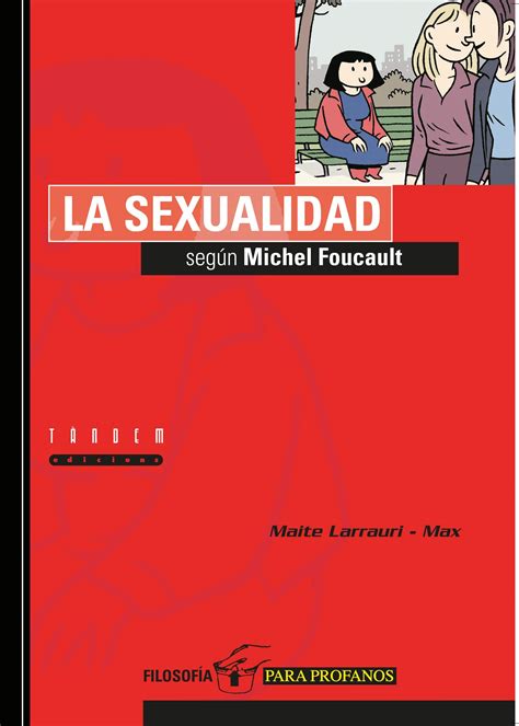 La Sexualidad Según Michel Foucault Para Profanos For