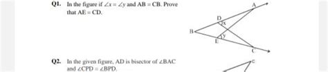 Q1 In The Figure If ∠x ∠y And Ab Cb Prove That Ae Cd Q2 In The Given
