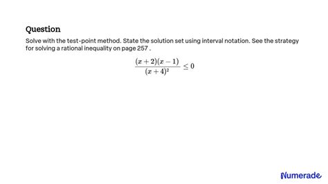 Solved Solve With The Test Point Method State The Solution Set Using