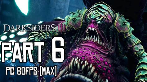 Darksiders 3 Walkthrough Part 6 Pc Max No Commentary Gameplay 1080p