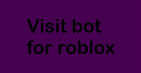 Visit Bot Youre Roblox Game By Mathman187 Fiverr