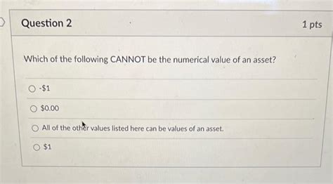 Solved Which Of The Following CANNOT Be The Numerical Value Chegg