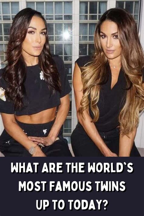 What Are The Worlds Most Famous Twins Up To Today Famous Twins