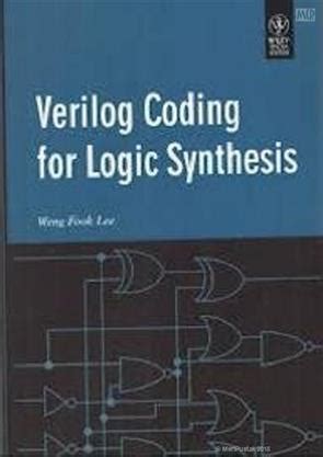 Verilog Coding For Logic Synthesis Indian Reprint