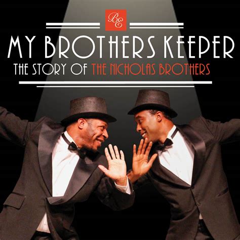“my Brothers Keeper The Story Of The Nicholas Brothers” Around The