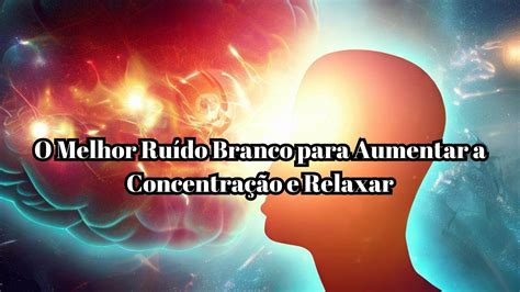 O Melhor Ruído Branco para Aumentar a Concentração e Estudar Som