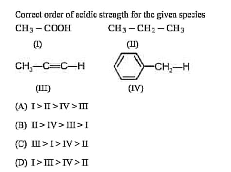Correct Order Of Acidic Strength For The Given Species Ch3 −cooh Ch3 −ch2