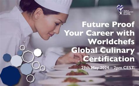 Future Proof Your Career With Worldchefs Global Culinary Certification