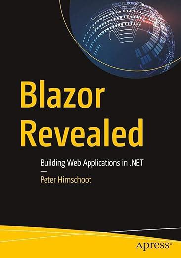 Blazor Revealed Building Web Applications In NET Himschoot Peter Amazon