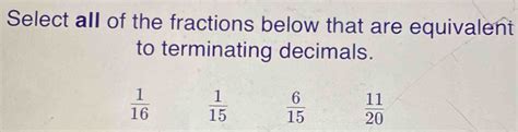 Solved Select All Of The Fractions Below That Are Equivalent To