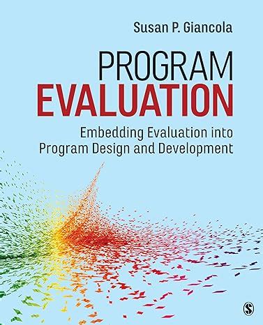 Program Evaluation Embedding Evaluation Into Program Design And