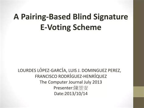 PPT A Pairing Based Blind Signature E Voting Scheme PowerPoint Presentation ID