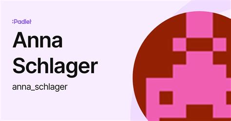 Anna Schlager Anna Schlager Profile Padlet