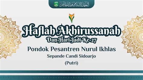 LIVE HAFLAH AKHIRUSSANAH Putri Hari Jadi Ke 27 Pondok