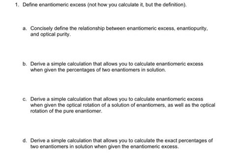 Solved Define Enantiomeric Excess Not How You Calculate Chegg Com