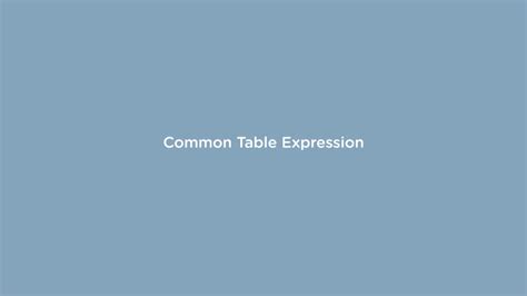 What Is A Common Table Expression How To Common Table Expressions