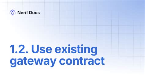 1 2 use existing gateway contract nerif docs