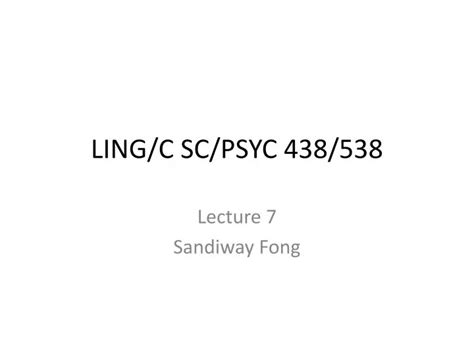 Ppt Ling C Sc Psyc 438 538 Powerpoint Presentation Free Download Id 7082349