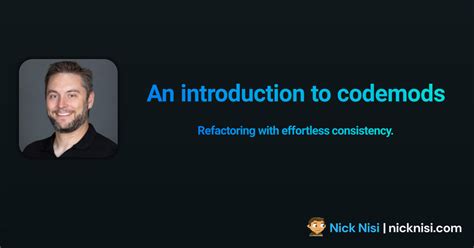 An Introduction To Codemods Nicknisi
