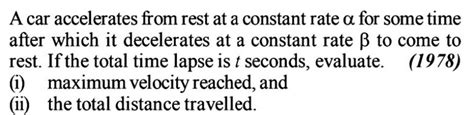 A Car Accelerates From Rest At A Constant Rate α For Some Time After Whic
