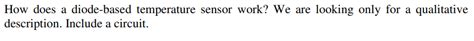 Solved How Does A Diode Based Temperature Sensor Work We