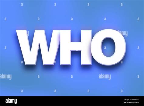 The Word Who Written In White 3D Letters On A Colorful Background