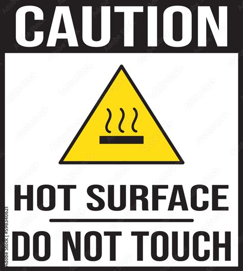 Hot Surface Do Not Touch Burning Hazard May Occur Warning Sign Vector Eps Stock Vector Adobe Stock