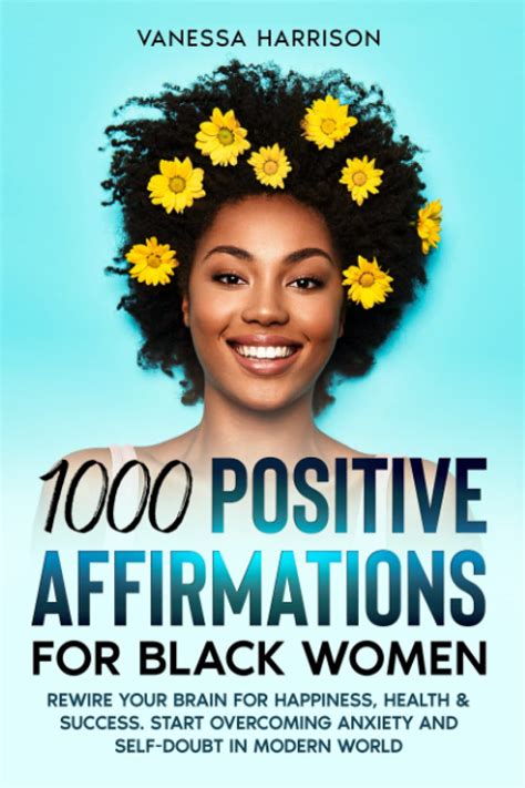1000 Positive Affirmations For Black Women Rewire Your Brain For