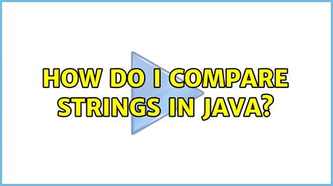 How Do I Compare Strings In Java 23 Solutions Youtube