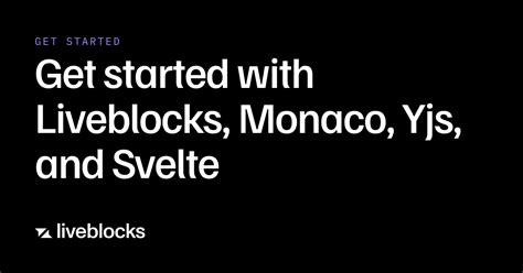 Get Started With Liveblocks Monaco Yjs And Svelte Get Started