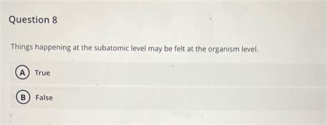 Solved Question 8things Happening At The Subatomic Level May