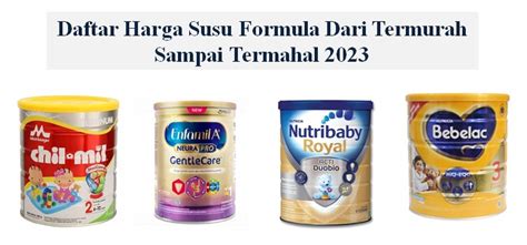 40 Daftar Harga Susu Formula Dari Termurah Sampai Termahal 2024
