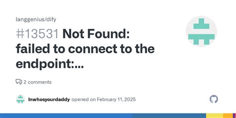 Not Found Failed To Connect To The Endpoint Apidifyaiv1retrieval · Issue 13531