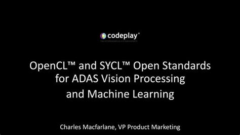 Codeplay Software Open Standards For Automotive Vision Processing