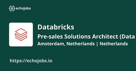Databricks Is Hiring Pre Sales Solutions Architect Data And Ai Amsterdam Netherlands