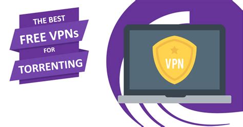 5 Best FREE VPNs For Torrenting Safely Tested No P2P Limits