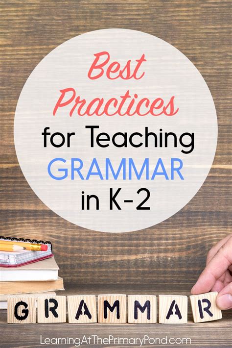 Best Practices For Teaching Grammar In K 2 Learning At The Primary Pond Teaching Grammar