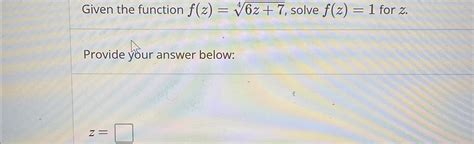 Solved Given The Function F Z Z Solve F Z For Chegg