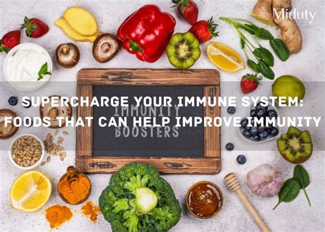 Supercharge Your Immune System Foods That Can Help Improve Immunity