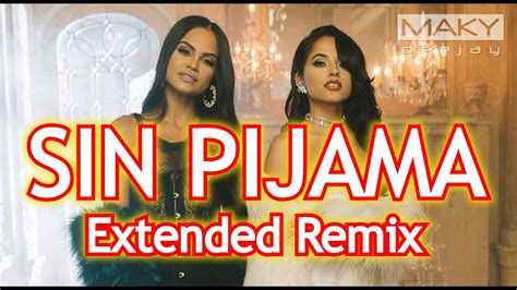 Becky G Natti Natasha Sin Pijama Remix Extended By Mkdj YouTube