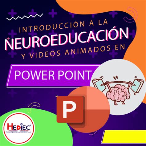 Neuroeducación y videos en Power Point HEDIEC Herramientas Digi