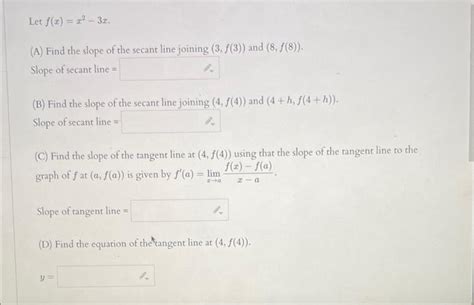 Solved Let Fxx2−3x A Find The Slope Of The Secant Line