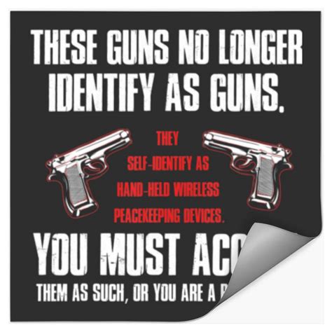 These Guns No Longer Identify As Guns Funny Gun Stickers Sold By Ivan