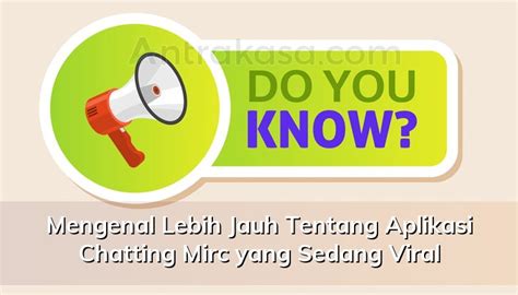 Mengenal Lebih Jauh Tentang Aplikasi Chatting Mirc Yang Sedang Viral