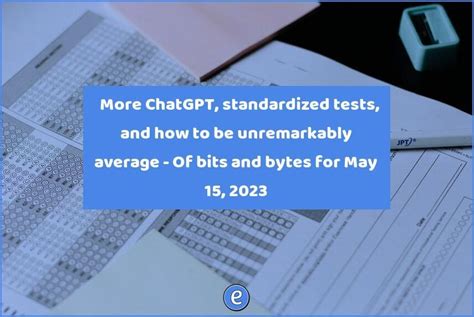 👾 More Chatgpt Standardized Tests And How To Be Unremarkably Average