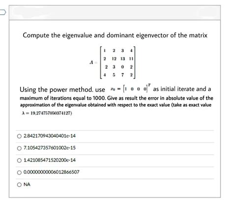 Solved Compute The Eigenvalue And Dominant Eigenvector Of